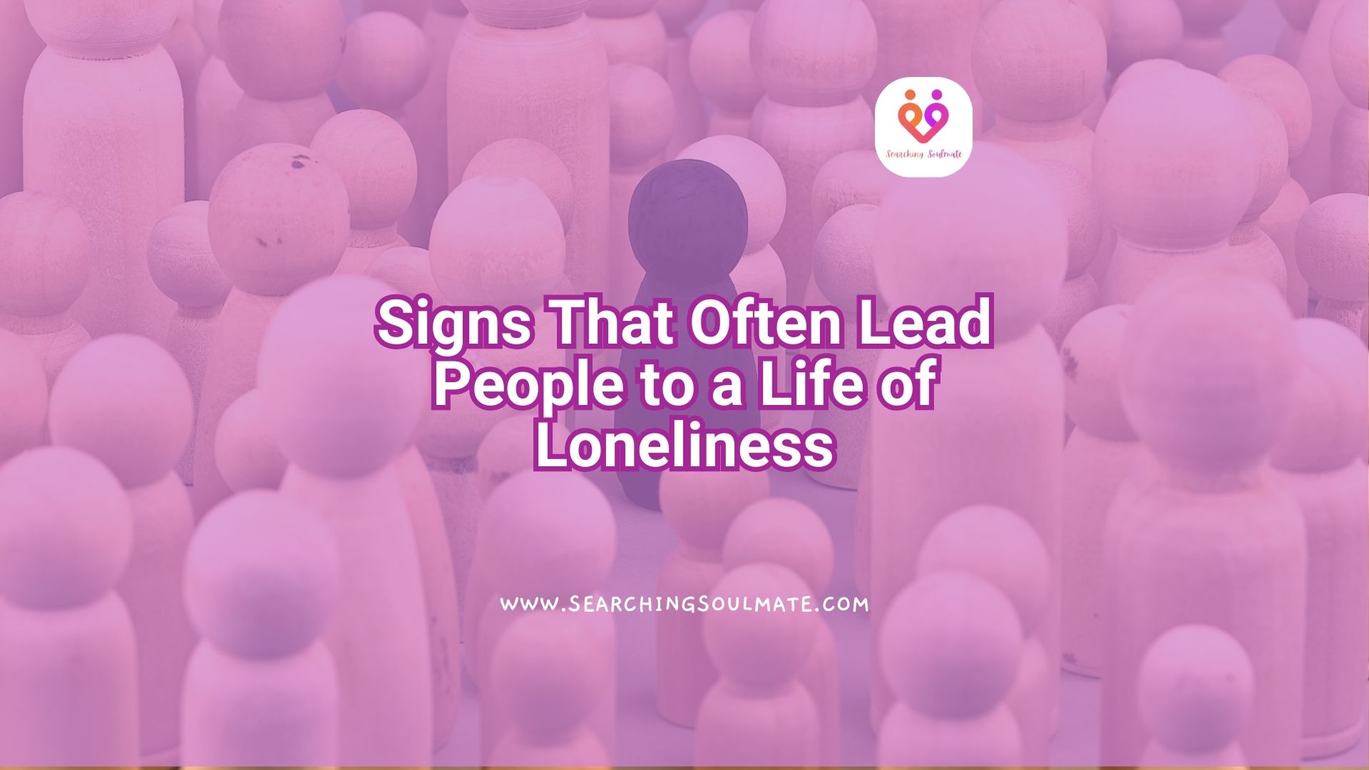 Signs That Often Lead People to a Life of Loneliness - Blog